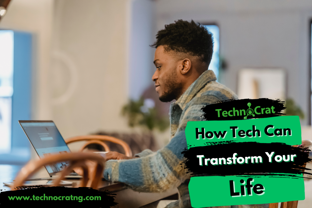 How Tech Can Transform Your Life